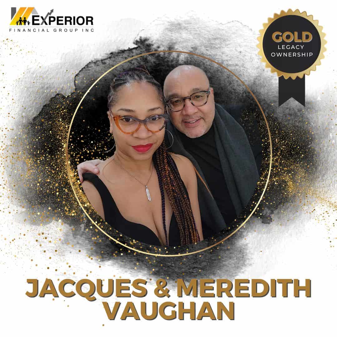 Jacques & Meredith Vaughan, Gold Legacy Owners! - Experior